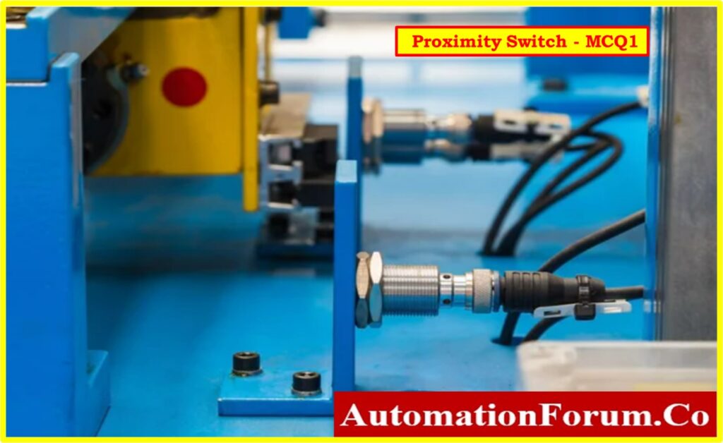 MCQ-1 Proximity switch | Instrumentation and Control Engineering