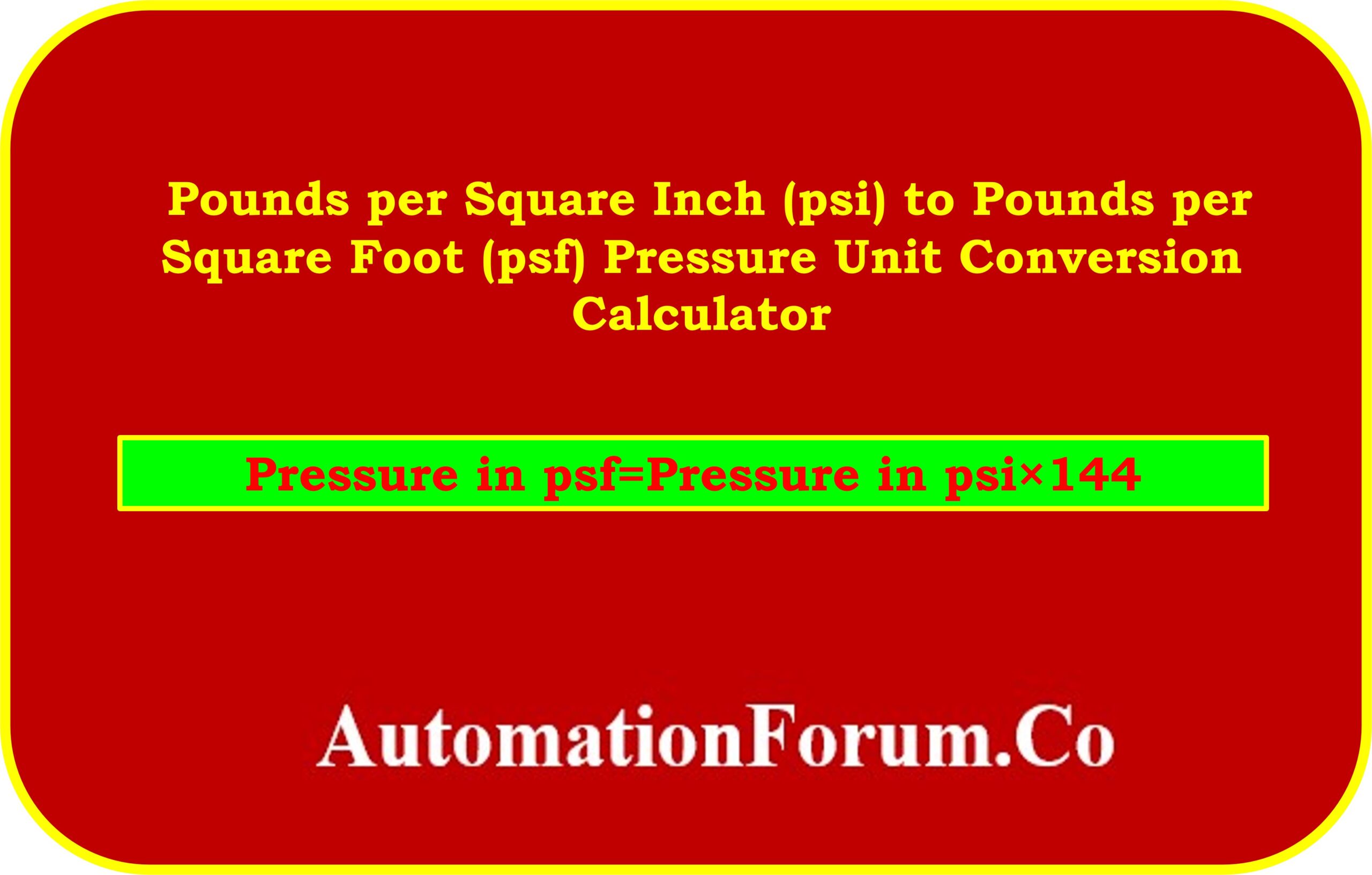 Pounds Per Square Inch psi To Pounds Per Square Foot psf Pressure Pounds Per Square Inch psi To Pounds Per Square Foot psf Pressure
